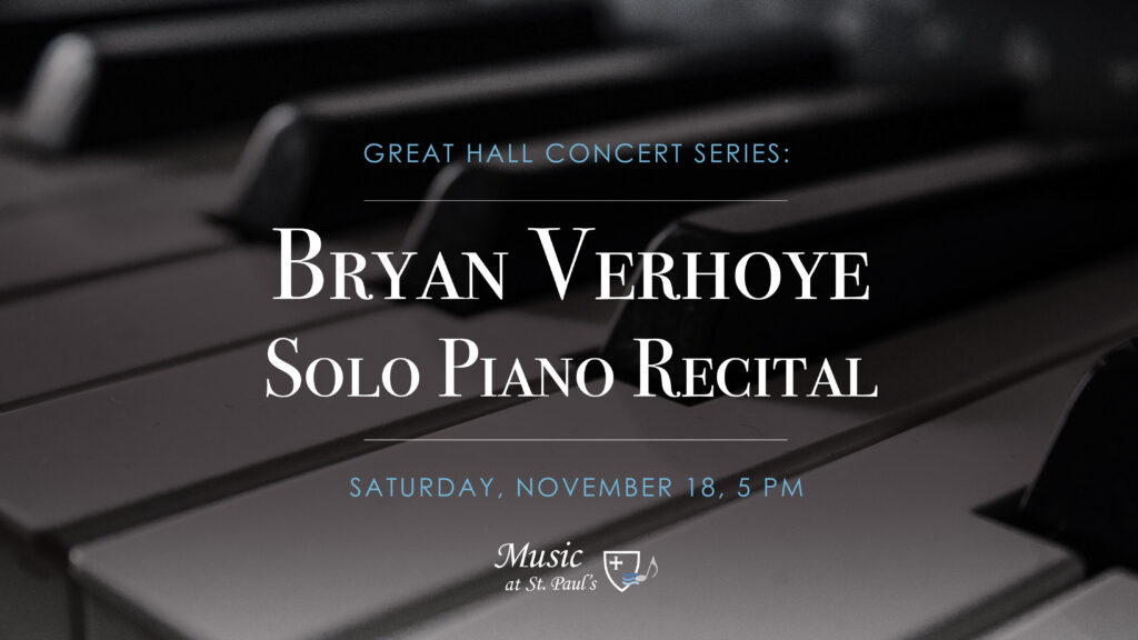 Bryan Verhoye, Solo Piano Recital (Great Hall Concert Series) 11/18/23 ...